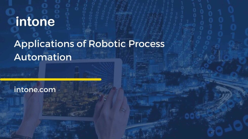 Applications of Robotic Process Automation - Intone Networks
