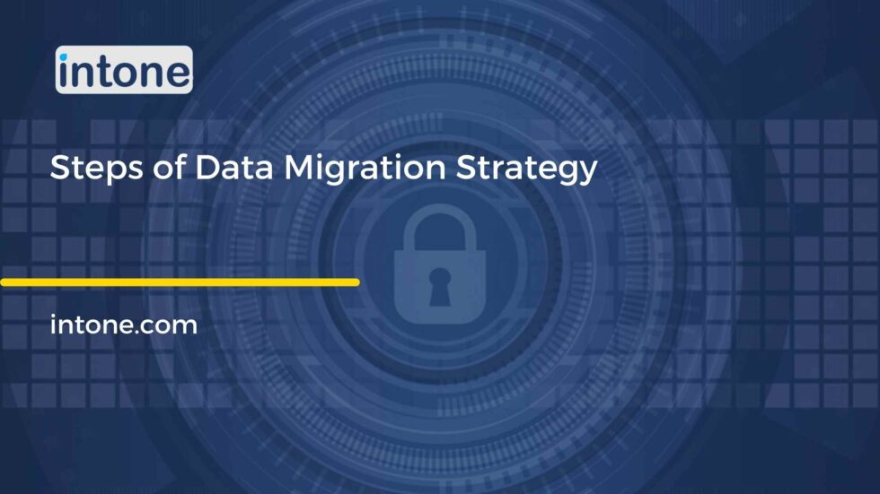Steps of Data Migration Strategy - Intone Networks