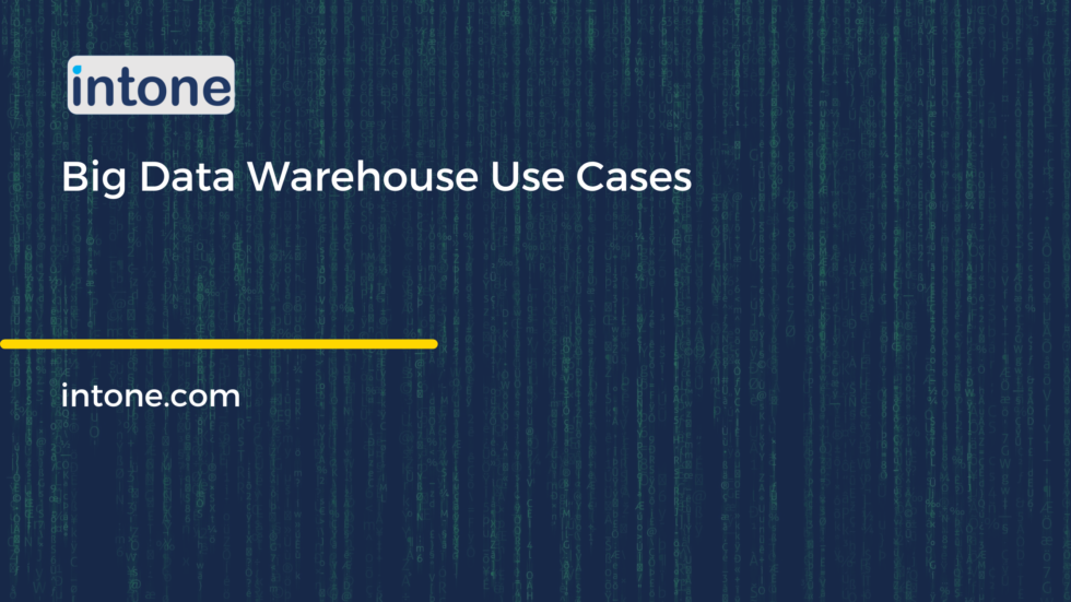 Big Data Warehouse Use Cases - Intone Networks