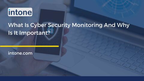 What Is Cyber Security Monitoring And Why Is It Important?