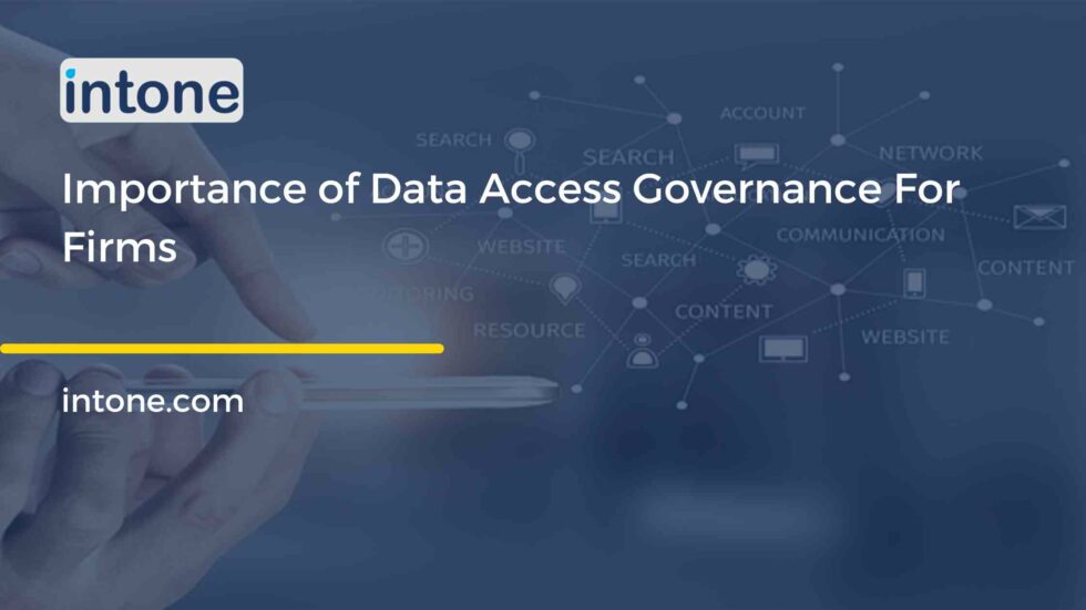Importance of Data Access Governance For Firms - Intone Networks
