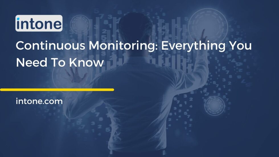 Continuous Monitoring: Everything You Need To Know - Intone Networks