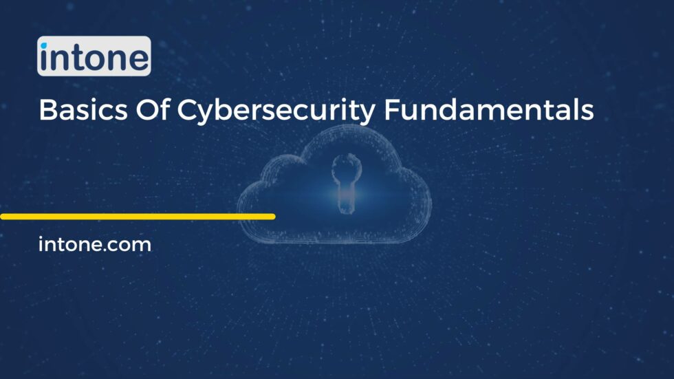 Basics Of Cybersecurity Fundamentals - Intone Networks