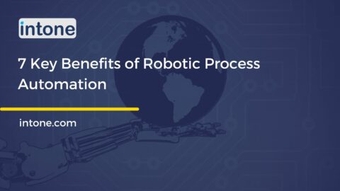 7 Key Benefits of Robotic Process Automation - Intone Networks