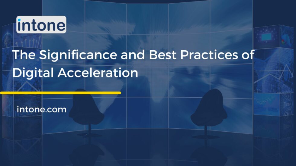 The Significance and Best Practices of Digital Acceleration