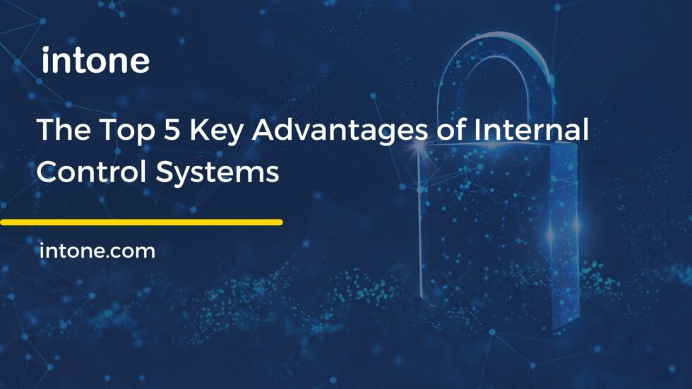 The Top 5 Key Advantages of Internal Control Systems
