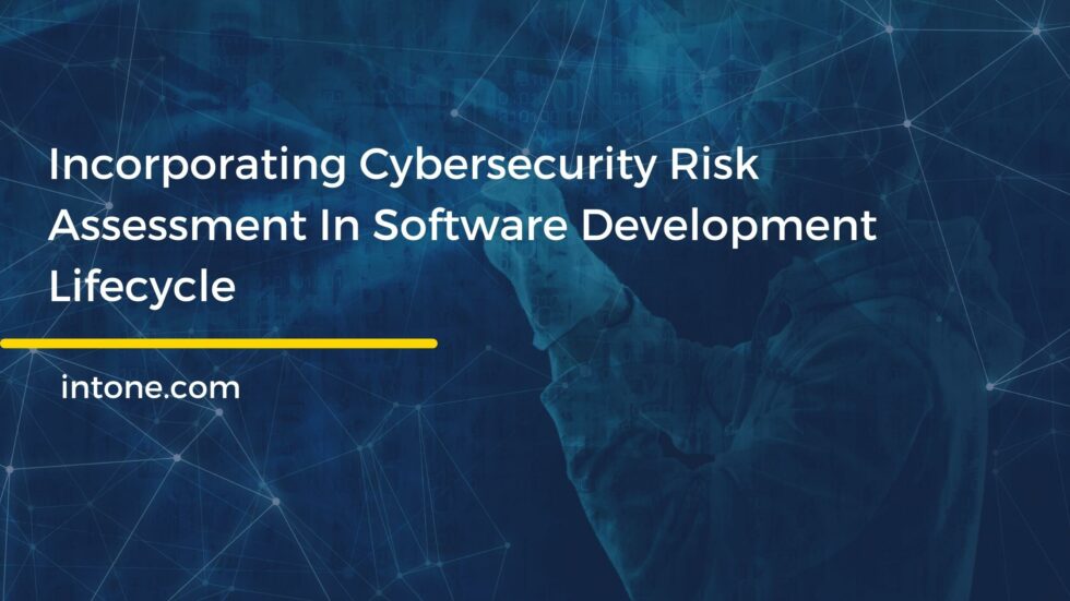 Incorporating Cybersecurity Risk Assessment Into SDLC
