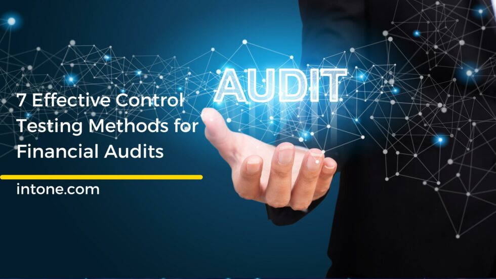 Mastering Financial Audits: Unveiling 7 Powerful Control Testing Methods