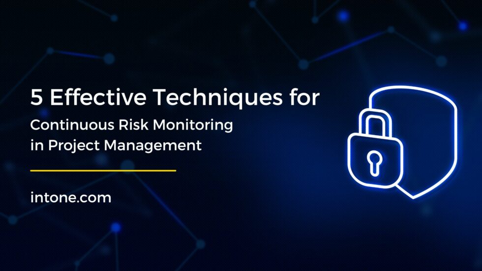 Master Project Success with 5 Techniques for Continuous Risk Monitoring