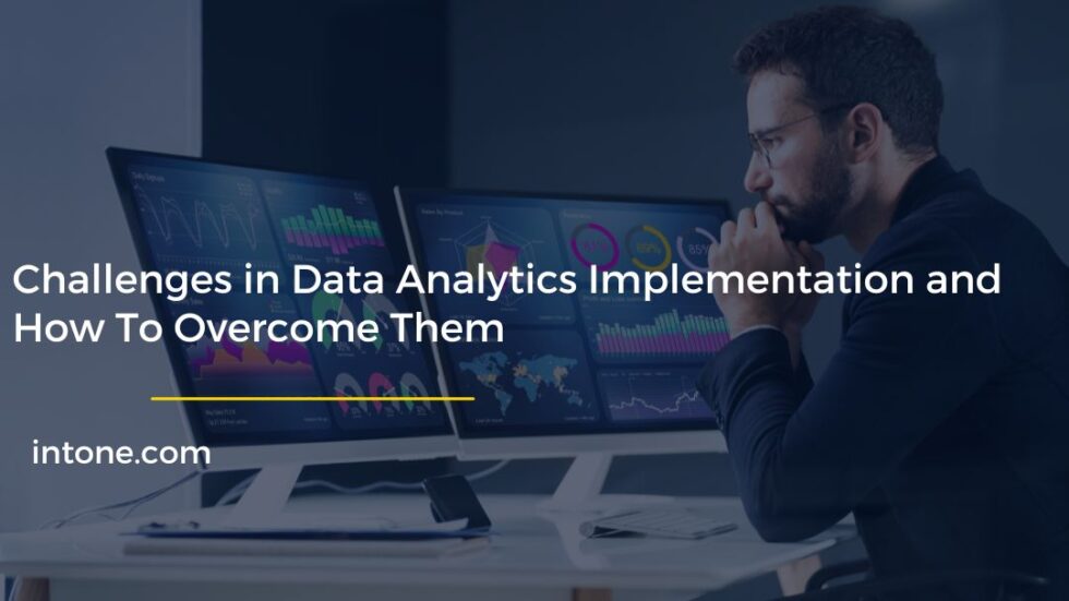 Challenges in Data Analytics Implementation and How To Overcome Them